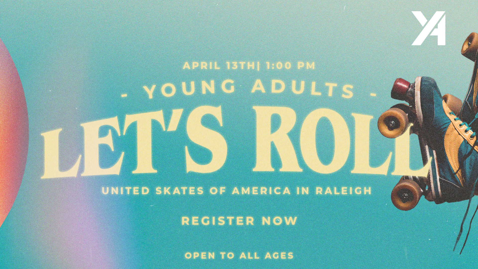 Let's Roll : Come Skate with YA - World Overcomers Christian Church