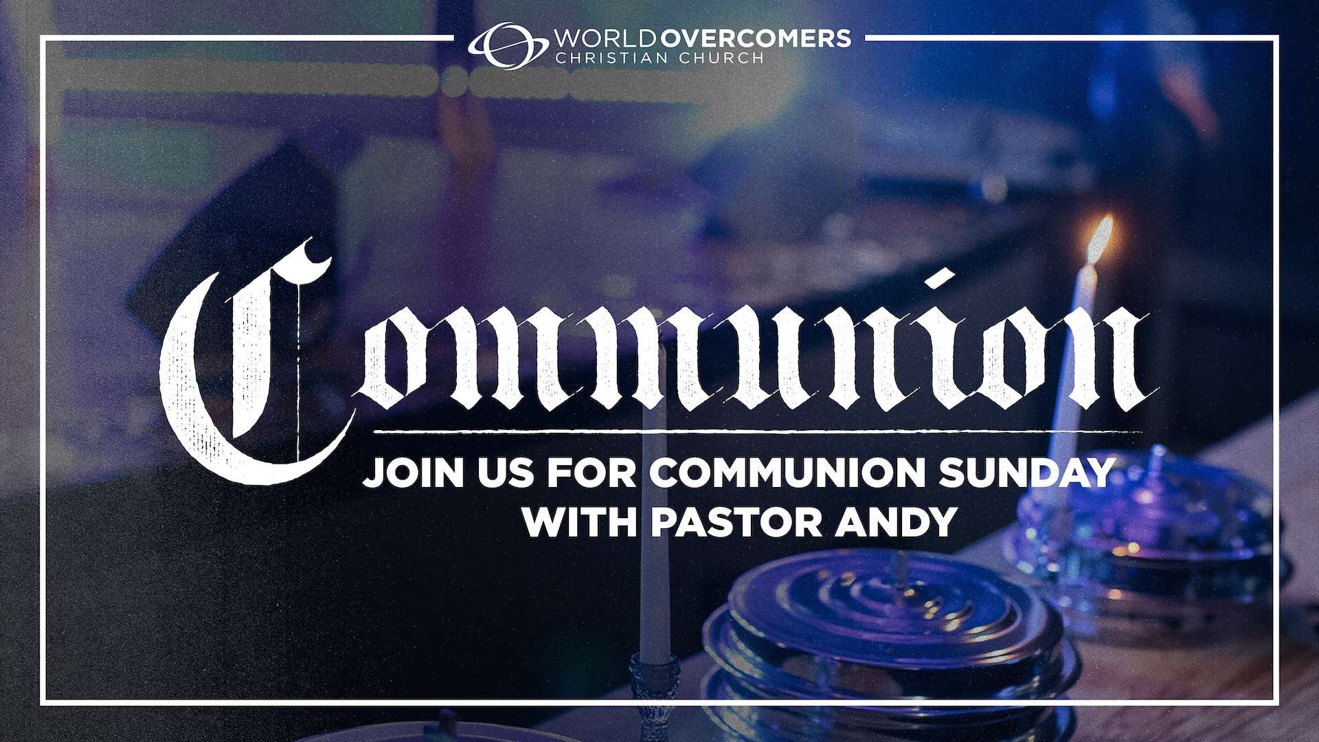 Communion - World Overcomers Christian Church
