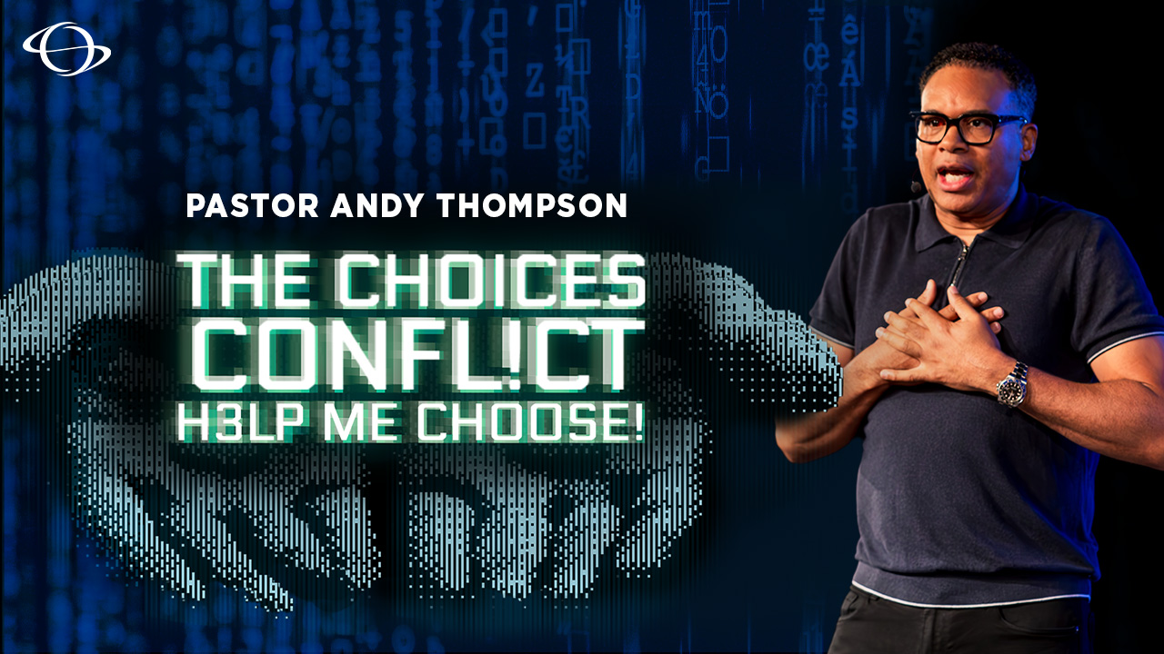 The Choices Conflict: Help Me Choose! - World Overcomers Christian Church